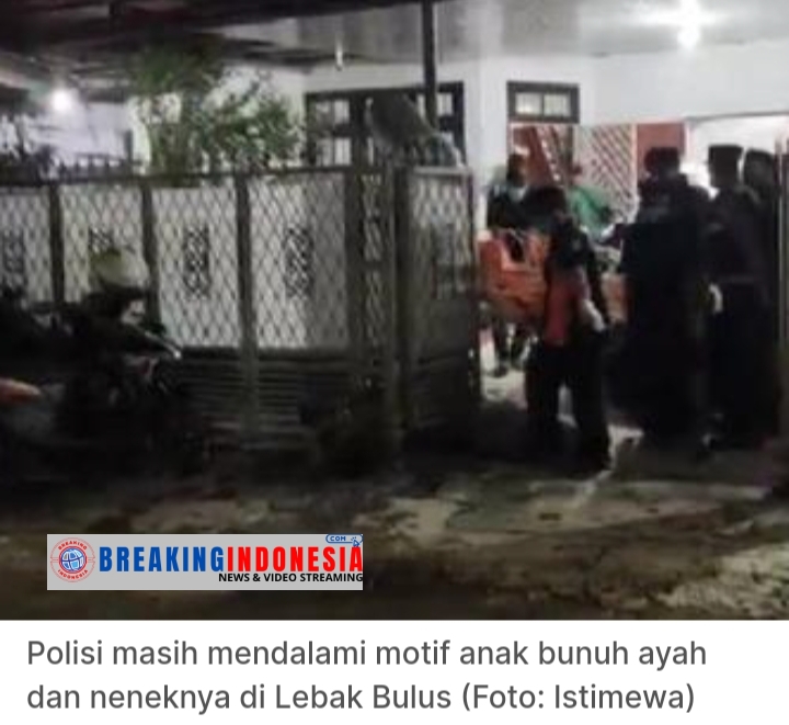 Anak Bunuh Ayah dan Nenek di Lebak Bulus - Breaking Indonesia